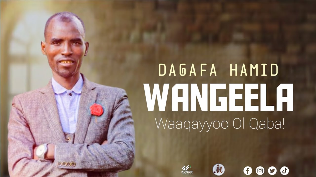 DAGAFA HAMID - WANGEELA WAAQAYYOO OL QABA! || FAARFANNAA AFAAN OROMOO ...