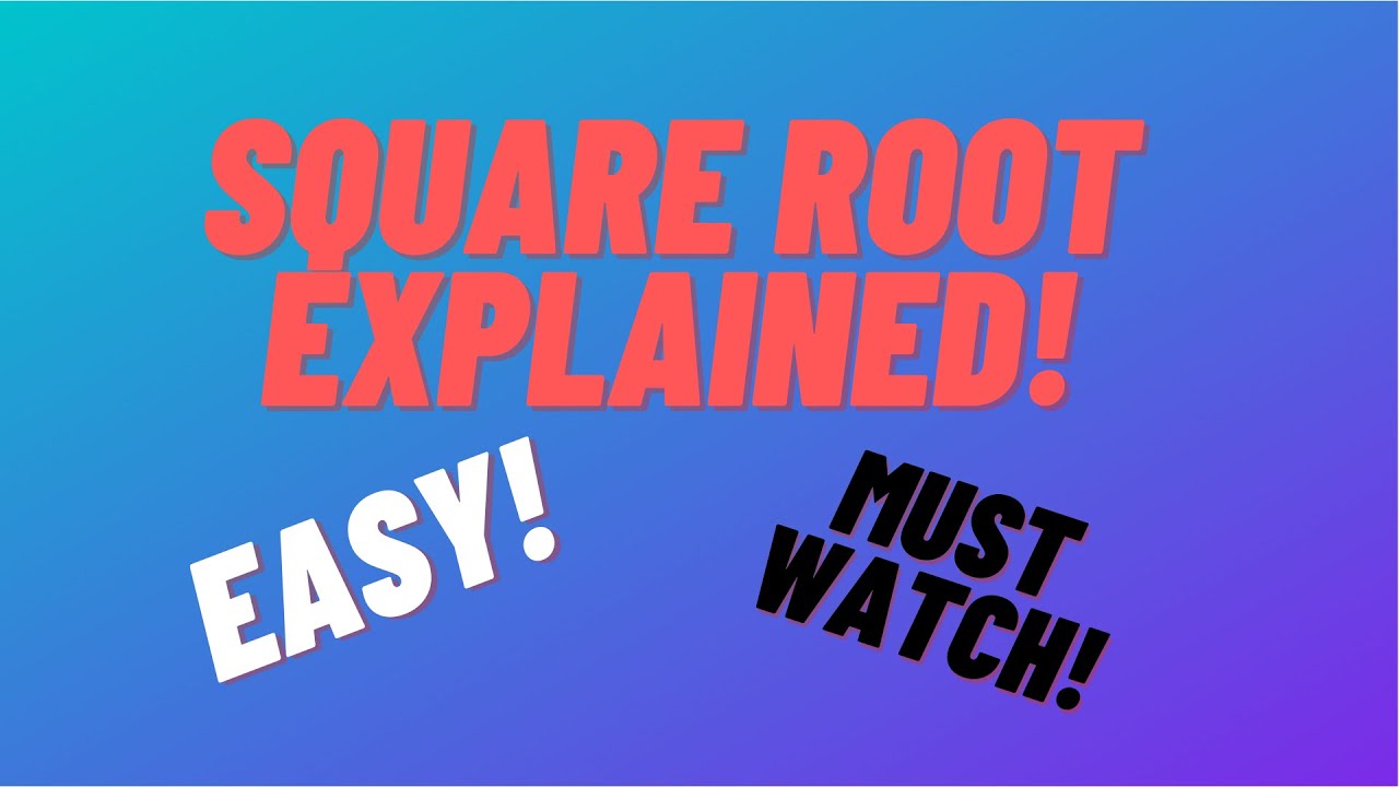 Square Root Explained! Must watch! - YouTube