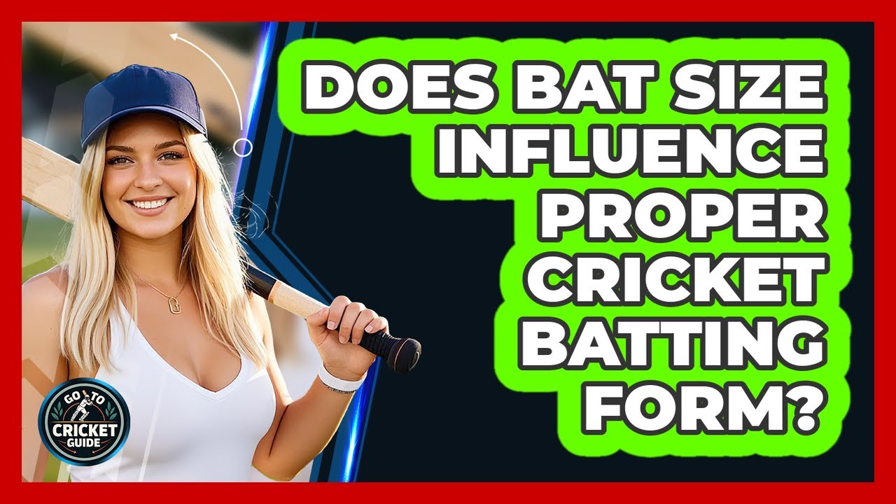 Does Bat Size Influence Proper Cricket Batting Form? - YouTube