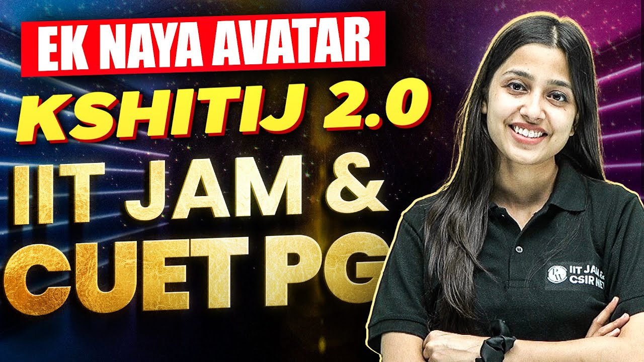 Kshitij - 2.0 EK Naye Avatar Mein | For IIT JAM & CUET PG - YouTube