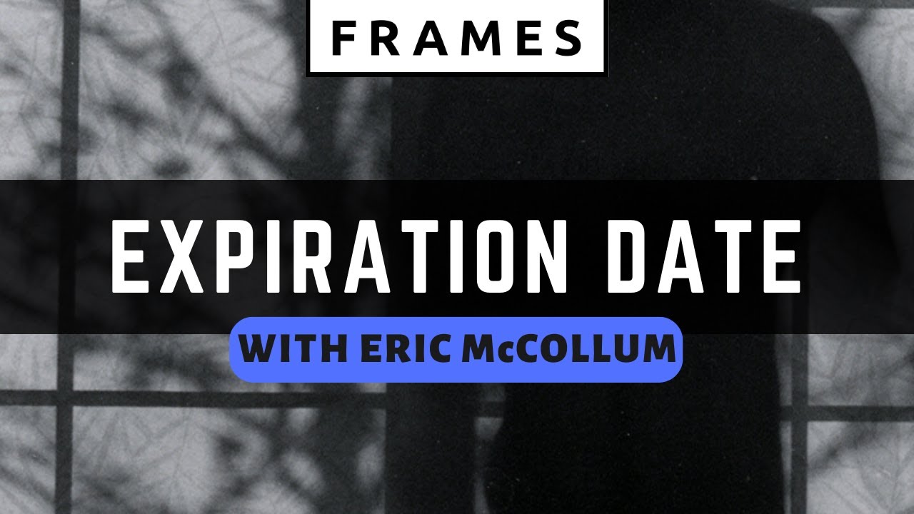 Expiration Date - with Eric McCollum - YouTube