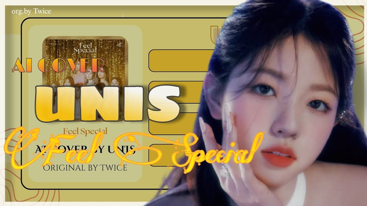 [AI COVER] How would UNIS sing 'Feel Special' by Twice (Line ...