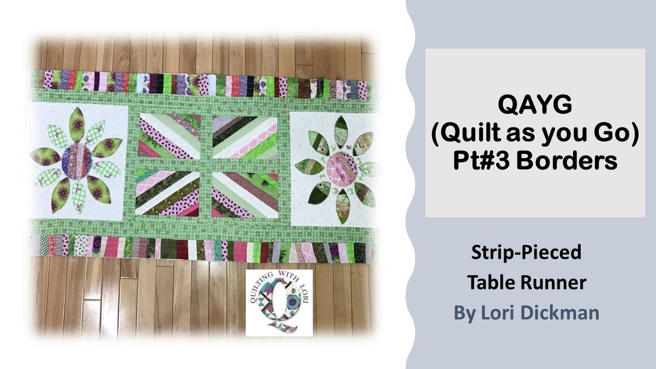 How to QAYG (Quilt As You Go) Pt 3 Borders Strip-Pieced Table Runner - YouTube