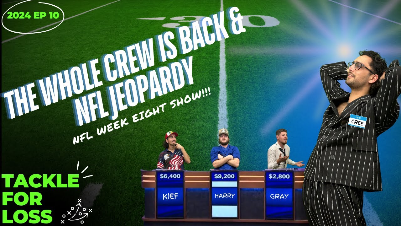 NFL JEOPARDY and THE WHOLE CREW IS BACK - Tackle For Loss Show EP 8 ...