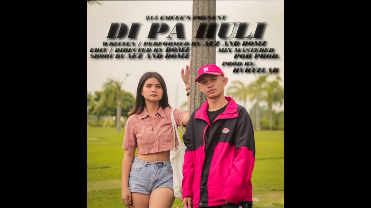 Di pa huli - AEZ & DOMZ (Official Music Video) Prod by. HVRTZLAB - YouTube