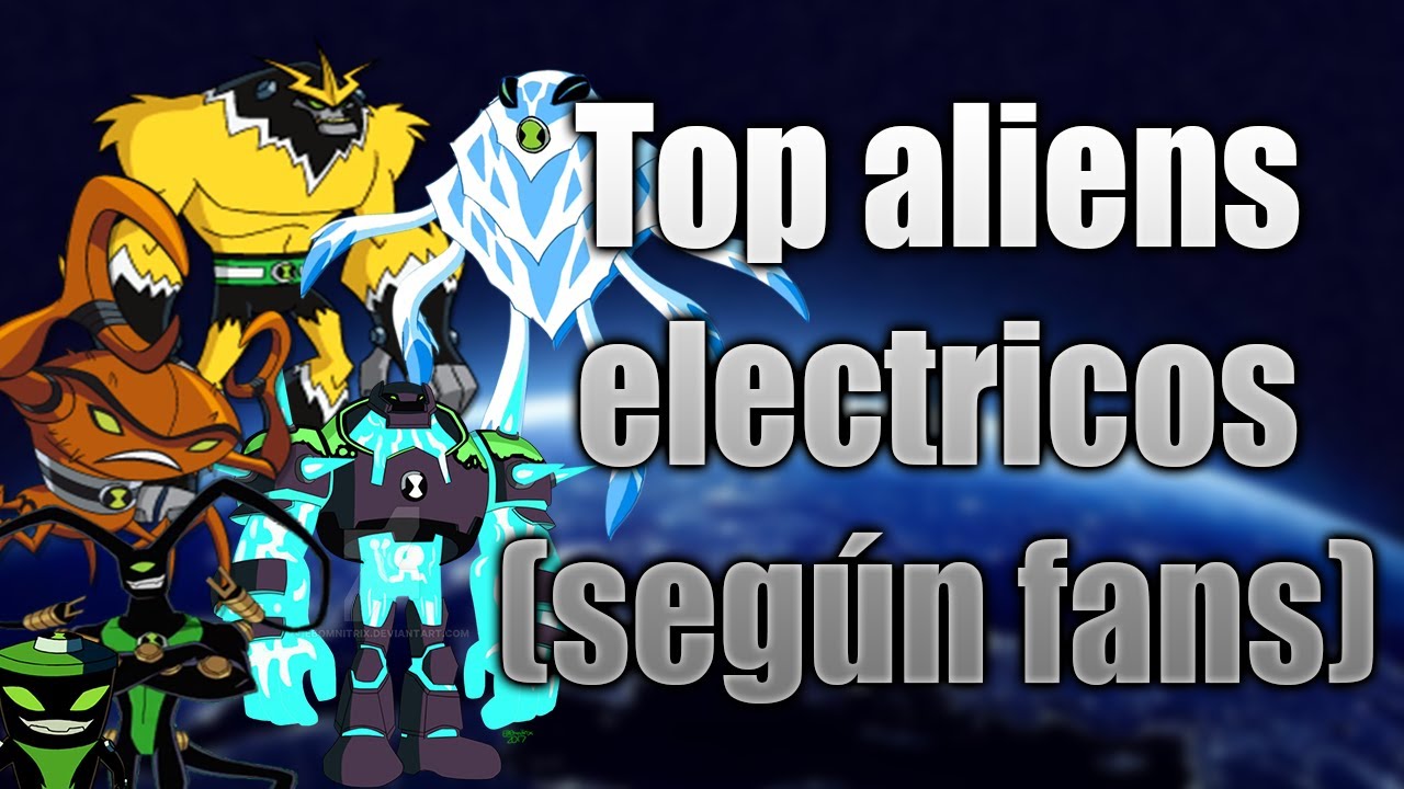 TOP ALIENS ELECTRICOS DE BEN 10! 👽😯 (SEGUN FANS) Tio Abuso YT - YouTube