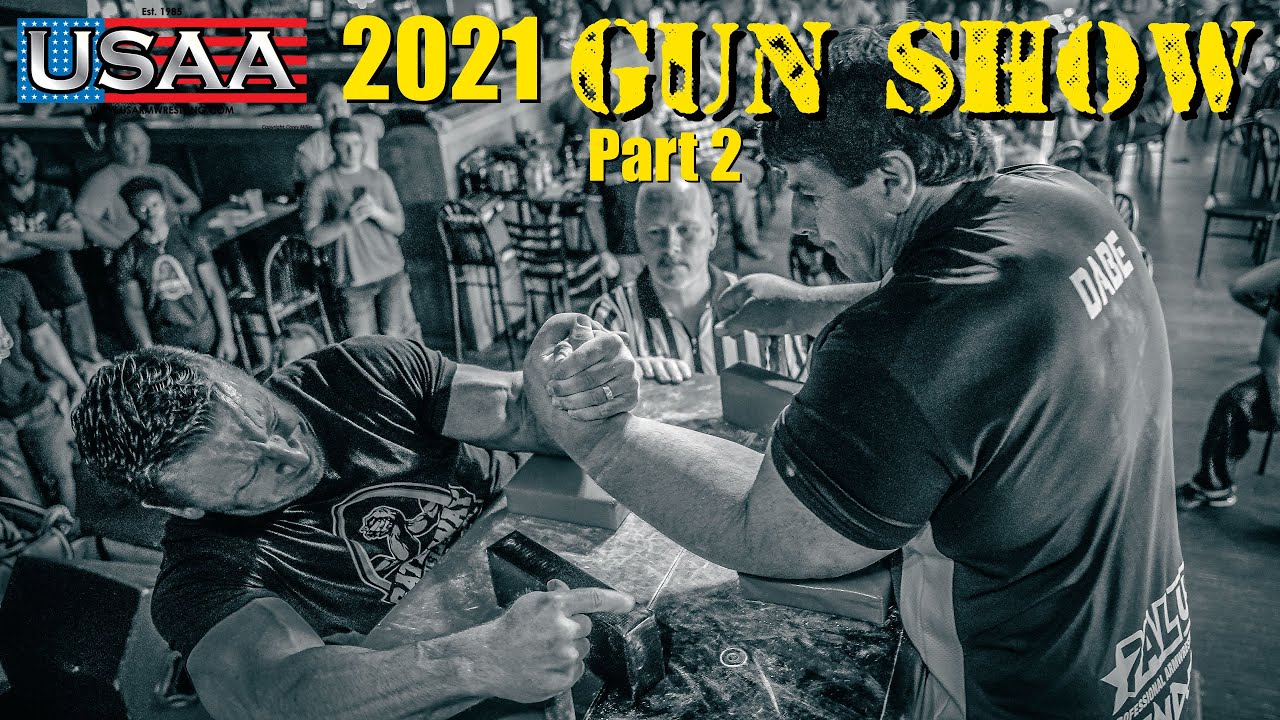 2021 USAA Armwrestling - Gun Show Pt.2 - YouTube