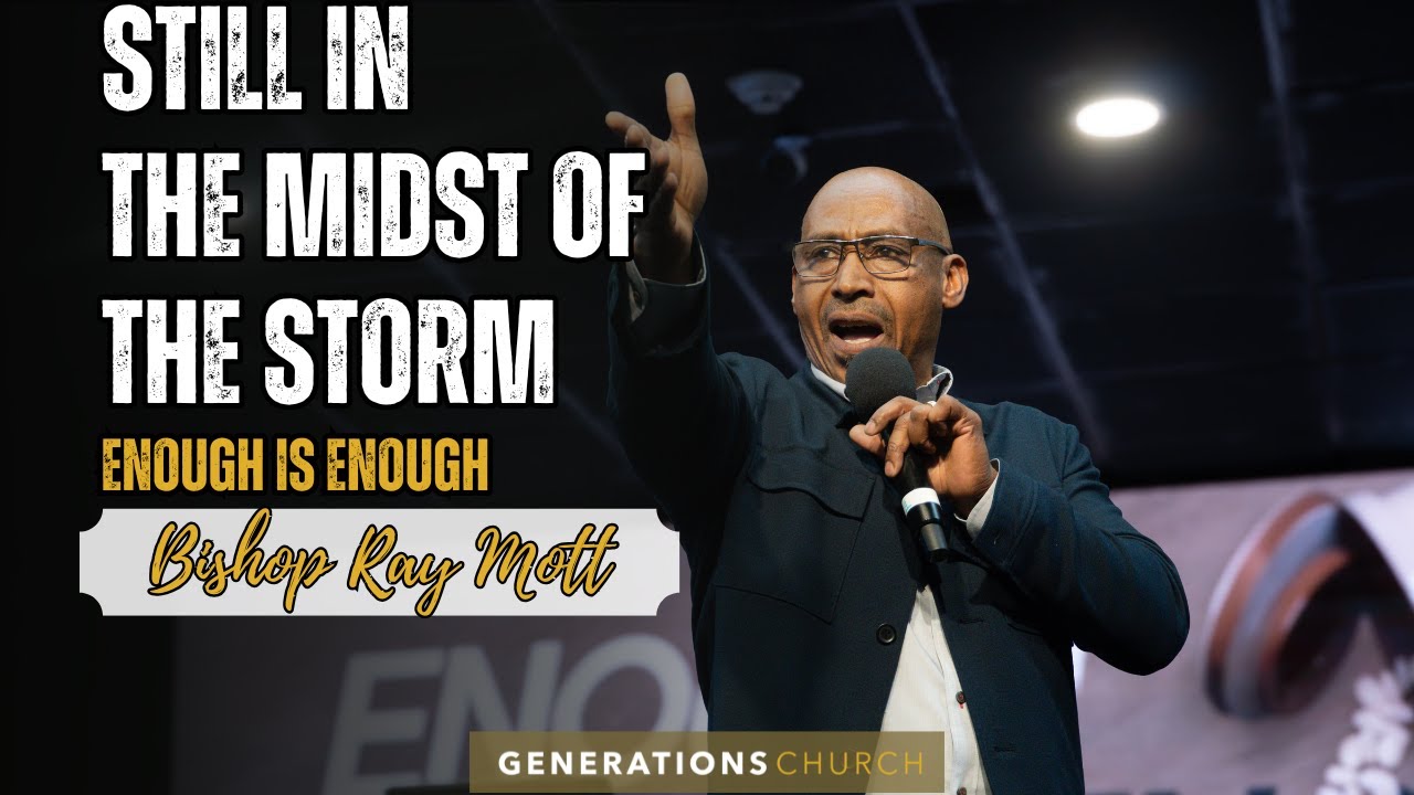 Still In The Midst of The Storm | Enough Is Enough | Ray Mott ...