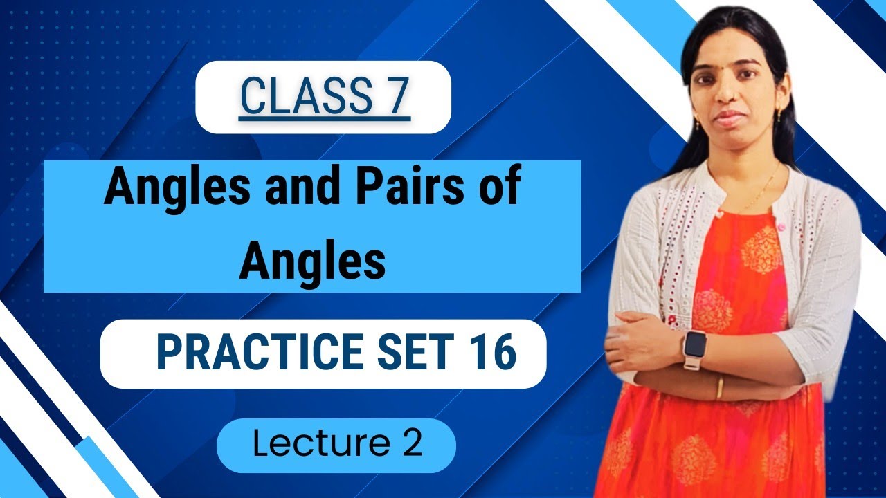 Practice Set 16 | Angles and pair of angles |class 7 - YouTube