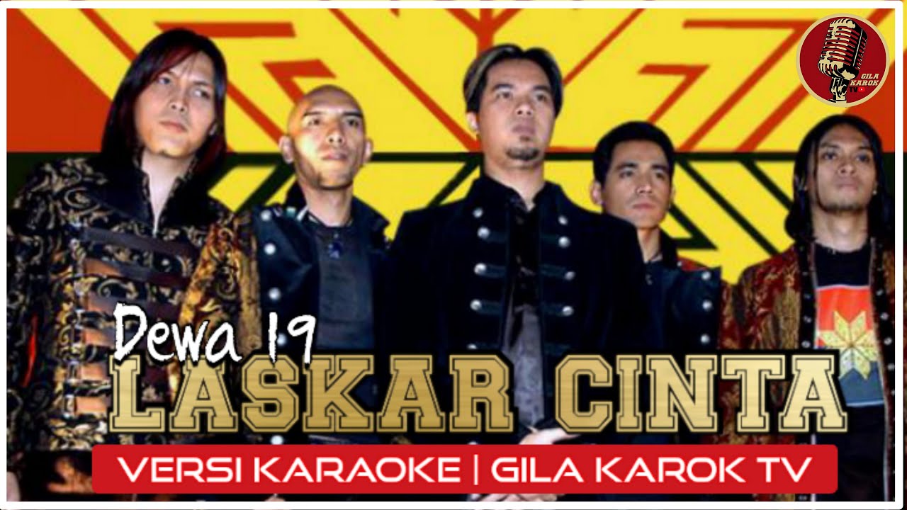 DEWA 19 - LASKAR CINTA (VERSI KARAOKE) | GILA KAROK TV - YouTube