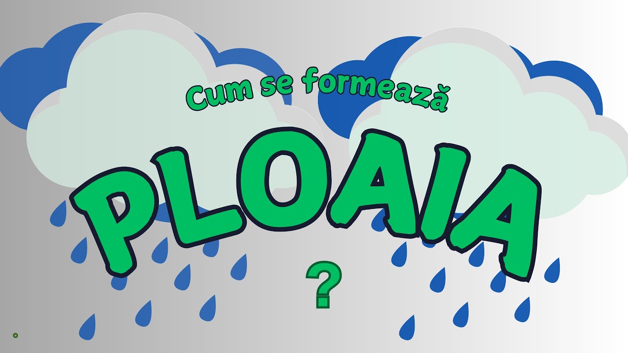 PLOAIA | Cum se formeaza ploaia ? | Casuta Cunoasterii | Educativ ...