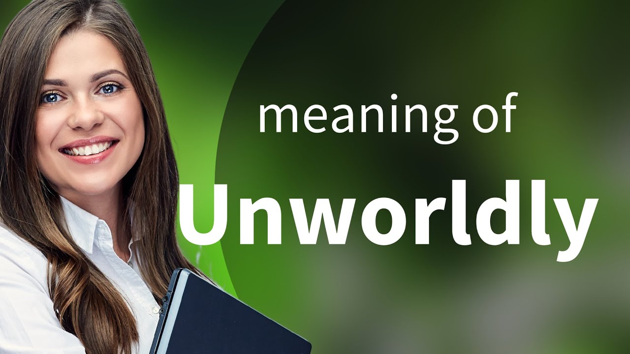 Unveiling "Unworldly": Understanding Its Use in English - YouTube