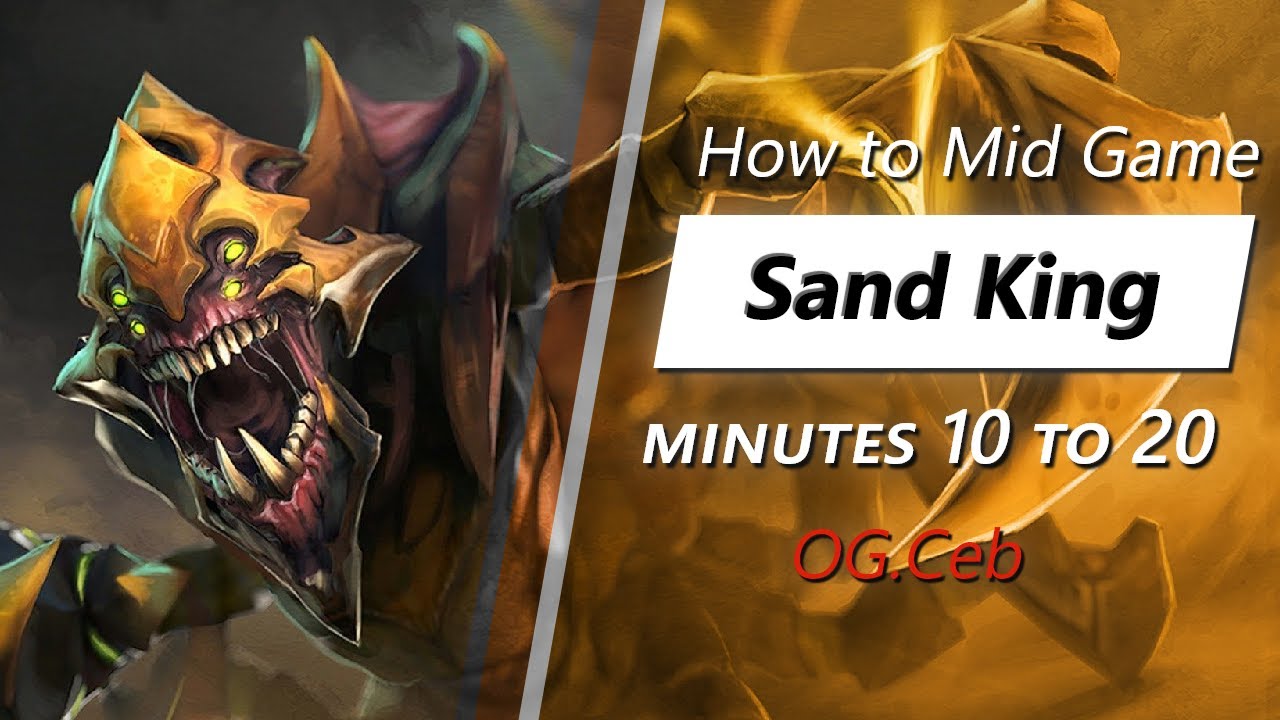 Ceb mid game Sand King | Minute 10 to 20 - YouTube