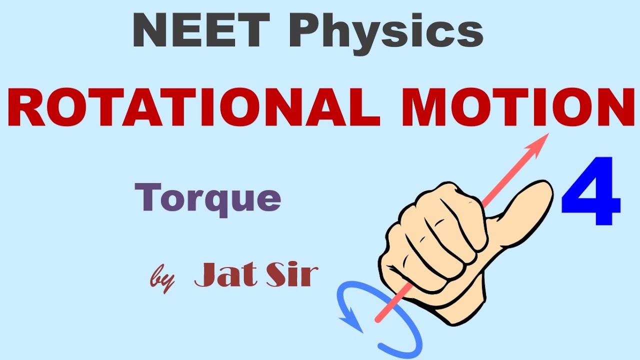 NEET Physics - Rotational Motion - Lecture 4 - (Torque and Rotational ...