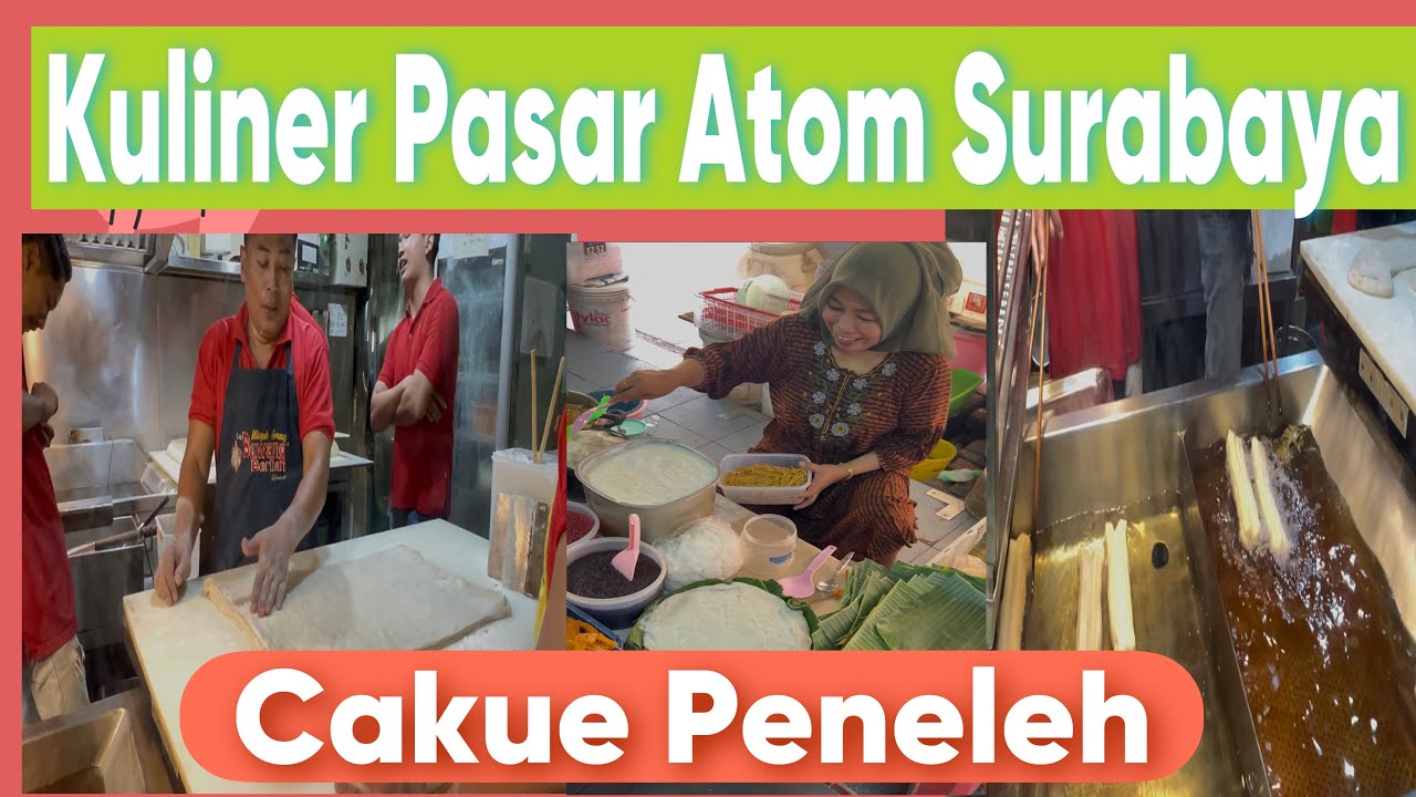 Kuliner Pasar Atom Surabaya. Cakue Legendaris Pasar Atom - YouTube