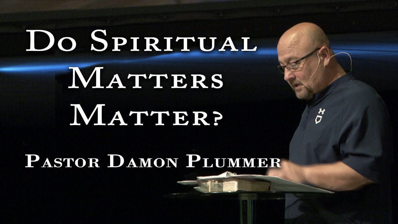 Do Spiritual Matters Matter? Hosanna FWC | Pastor Damon Plummer - YouTube