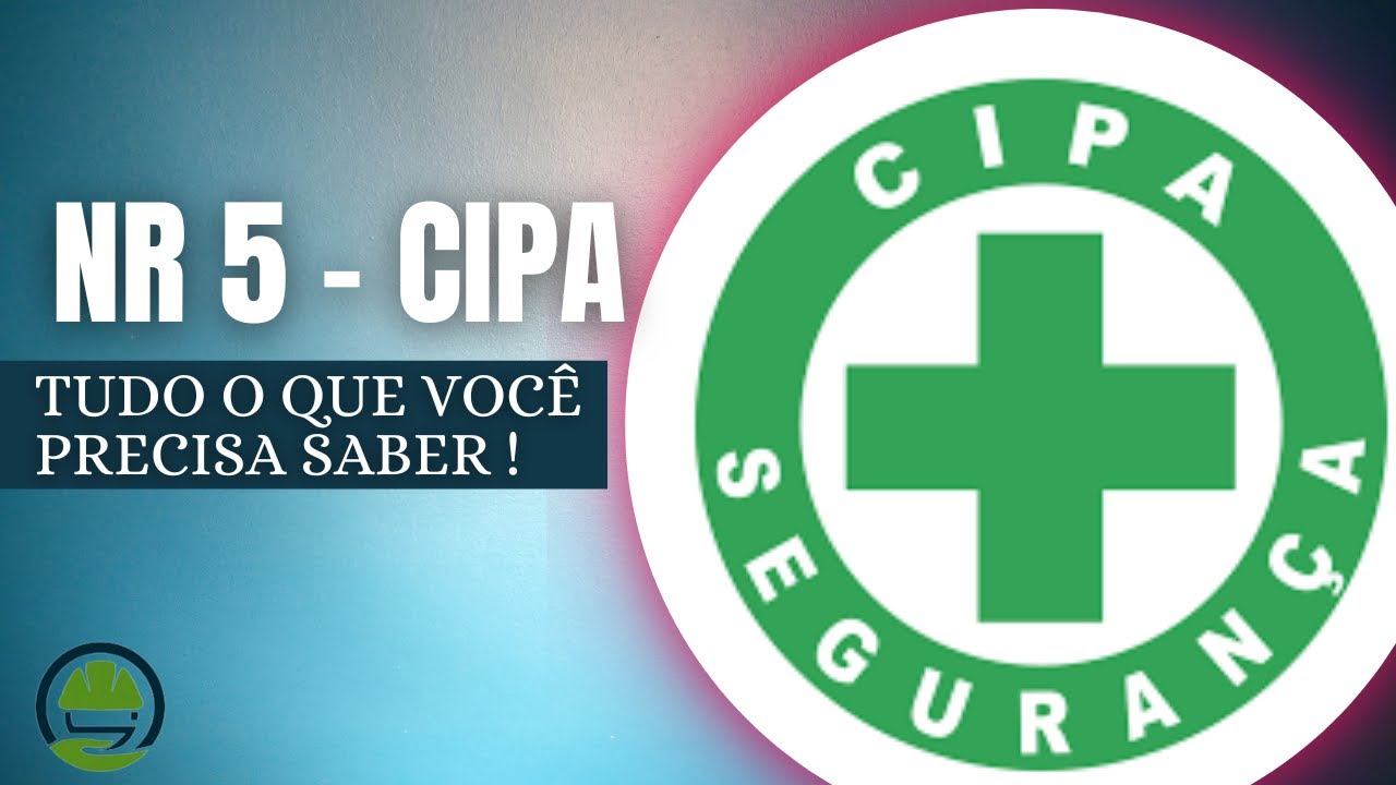 NR 05 - CIPA: O QUE É E COMO FUNCIONA ESSA COMISSÃO ESSENCIAL PARA A ...