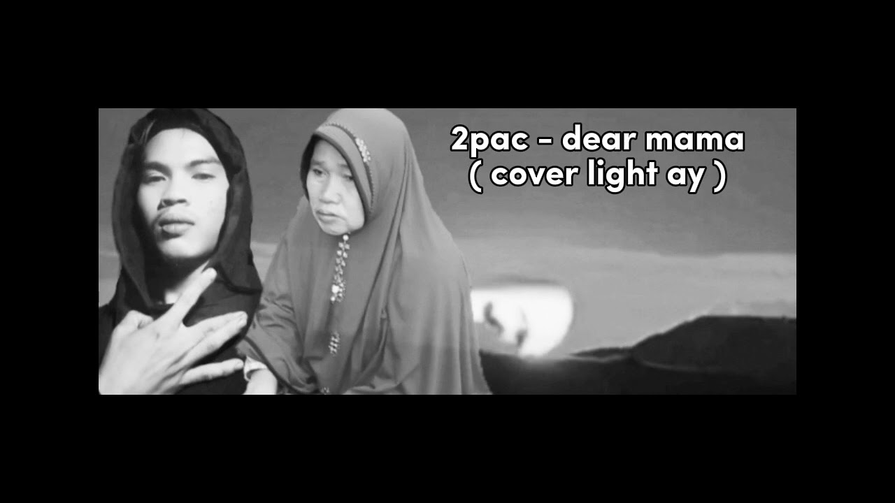 2 pac - dear mama ( cover light ay ) - YouTube