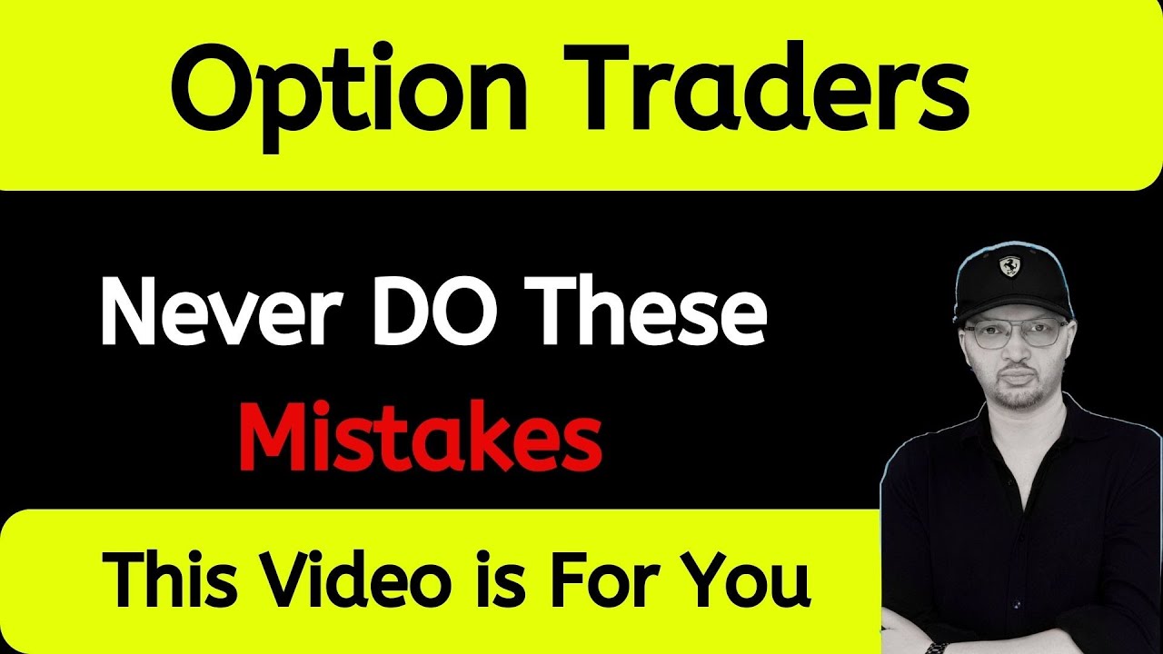 Never Make these Mistakes as an Option Buyer | Option Trading Mistakes ...