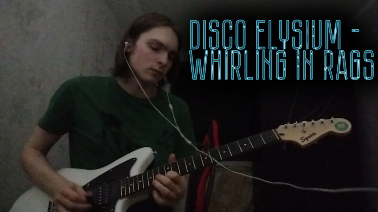 Disco Elysium Ost - Whirling In Rags (8 AM) Guitar Cover - YouTube