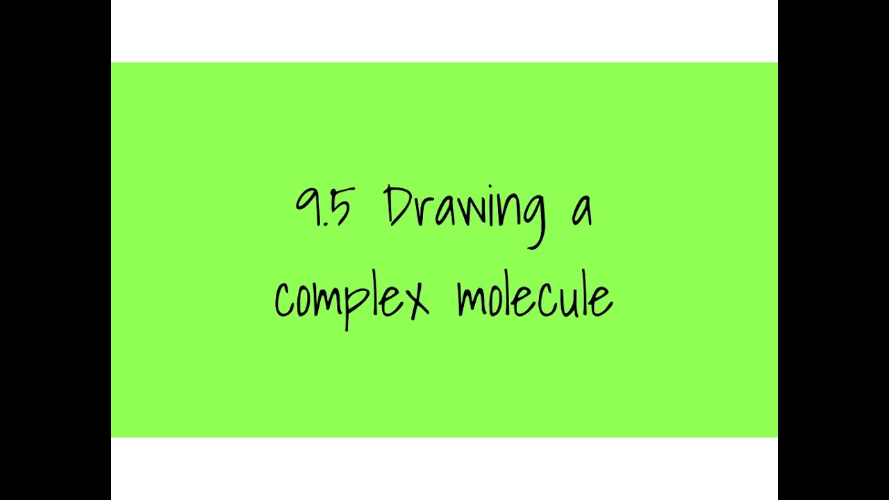 9 5 Drawing a complex molecule - YouTube