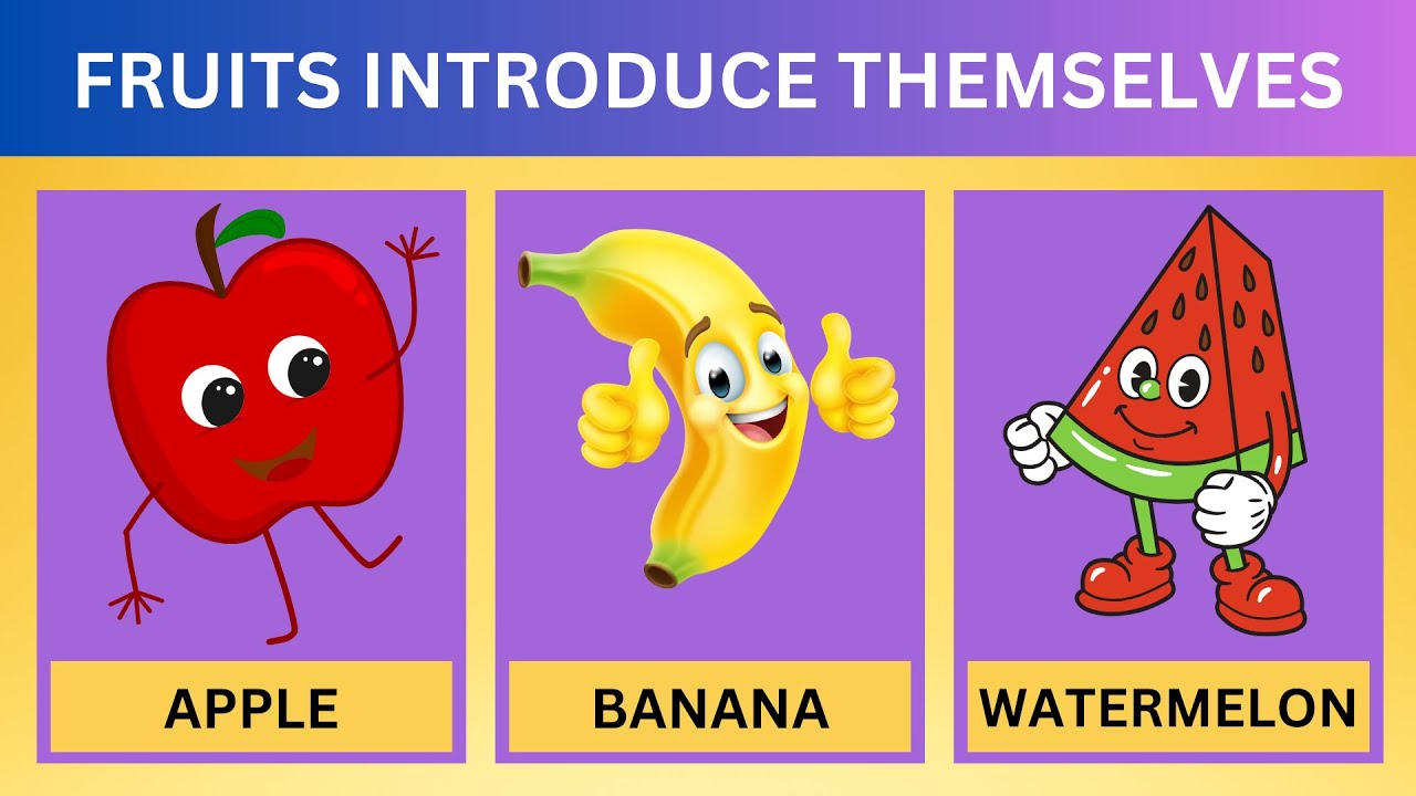 Fruits Introduce Themselves | Fruits for Kids | Introduction of Fruits ...