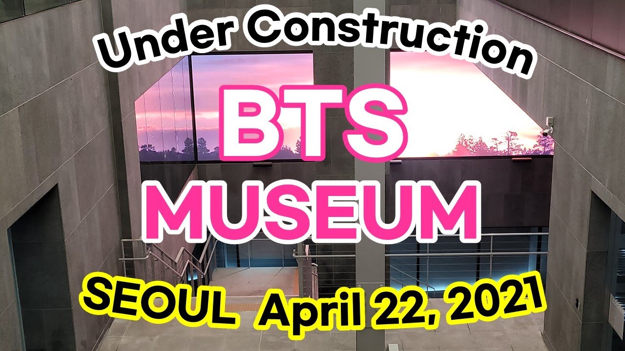 [BTS SEOUL] BTS HYBE, BIGHIT MUSIC, Under Construction at BIGHIT Museum ...