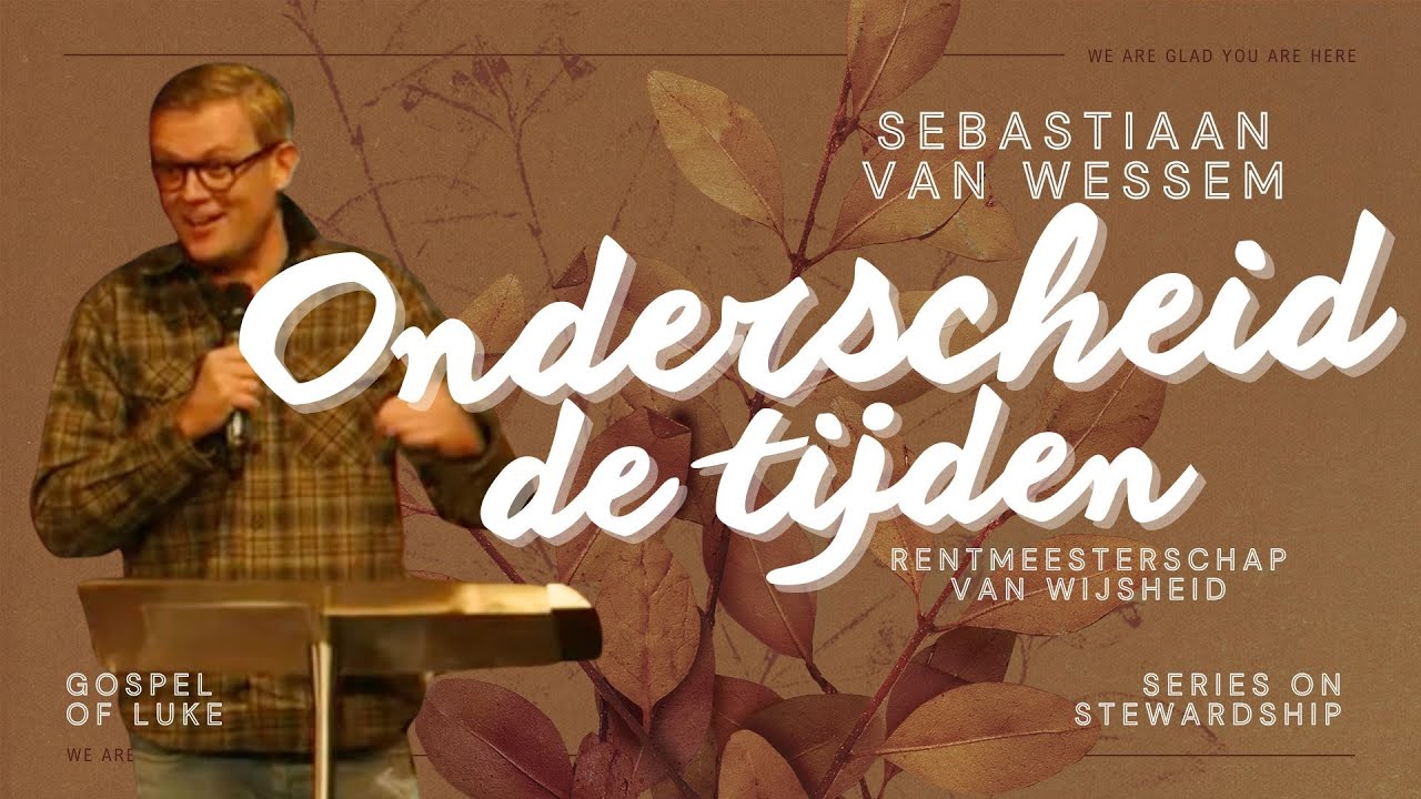 Rentmeesterschap van Wijsheid - Onderscheid de tijden | Pastor ...