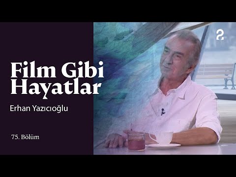 Erhan Yazıcıoğlu | Hülya Koçyiğit ile Film Gibi Hayatlar | 75. Bölüm @trt2