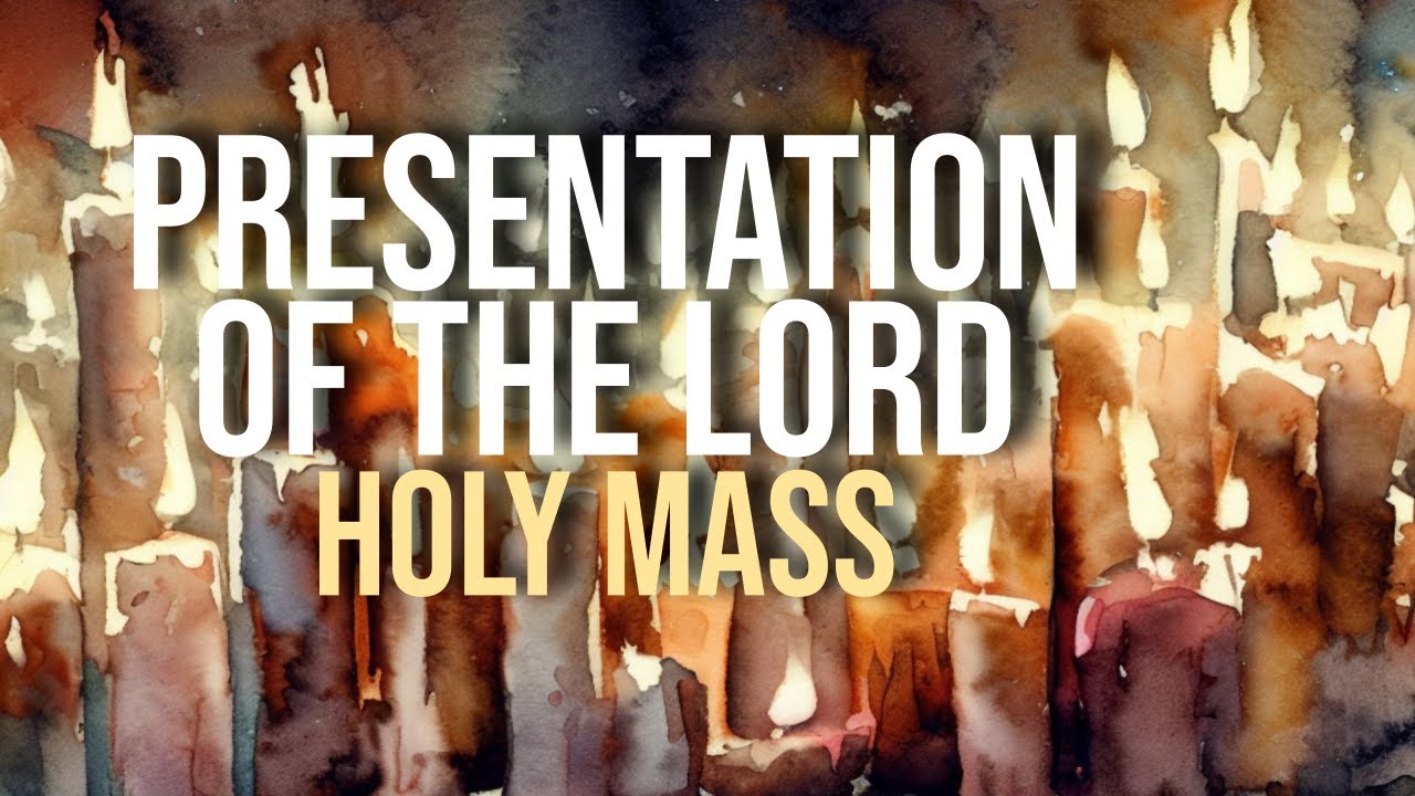 Candlemas, The Presentation of the Lord | Sunday, February 2, 2025 ...