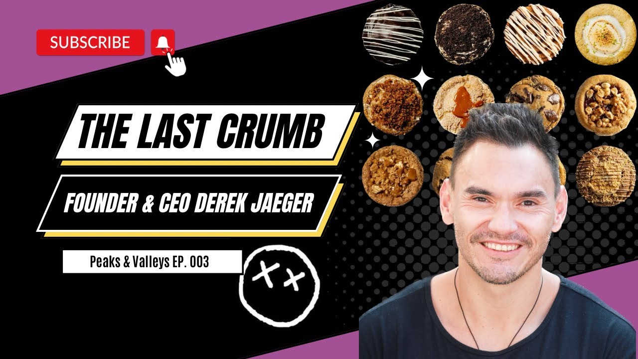 Peaks & Valleys Ep. 003 with Derek Jaeger Founder of Last Crumb - YouTube