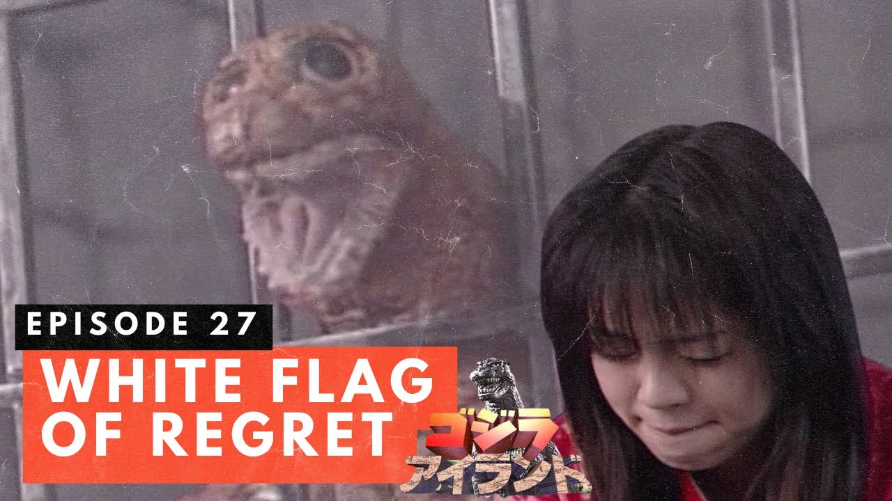 Godzilla Island Episode #27: The White Flag of Regret - YouTube