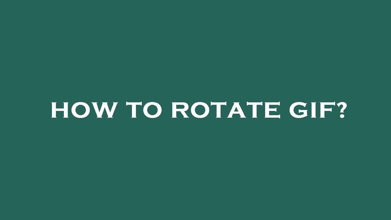 How to rotate gif? - YouTube