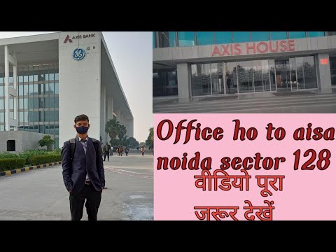Office ho to aisa ,noida sector 128 #Axishouse - YouTube