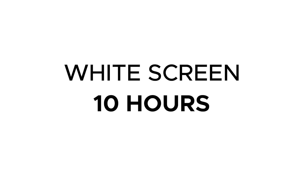 White Screen 10 Hours, White Background in HD! - YouTube