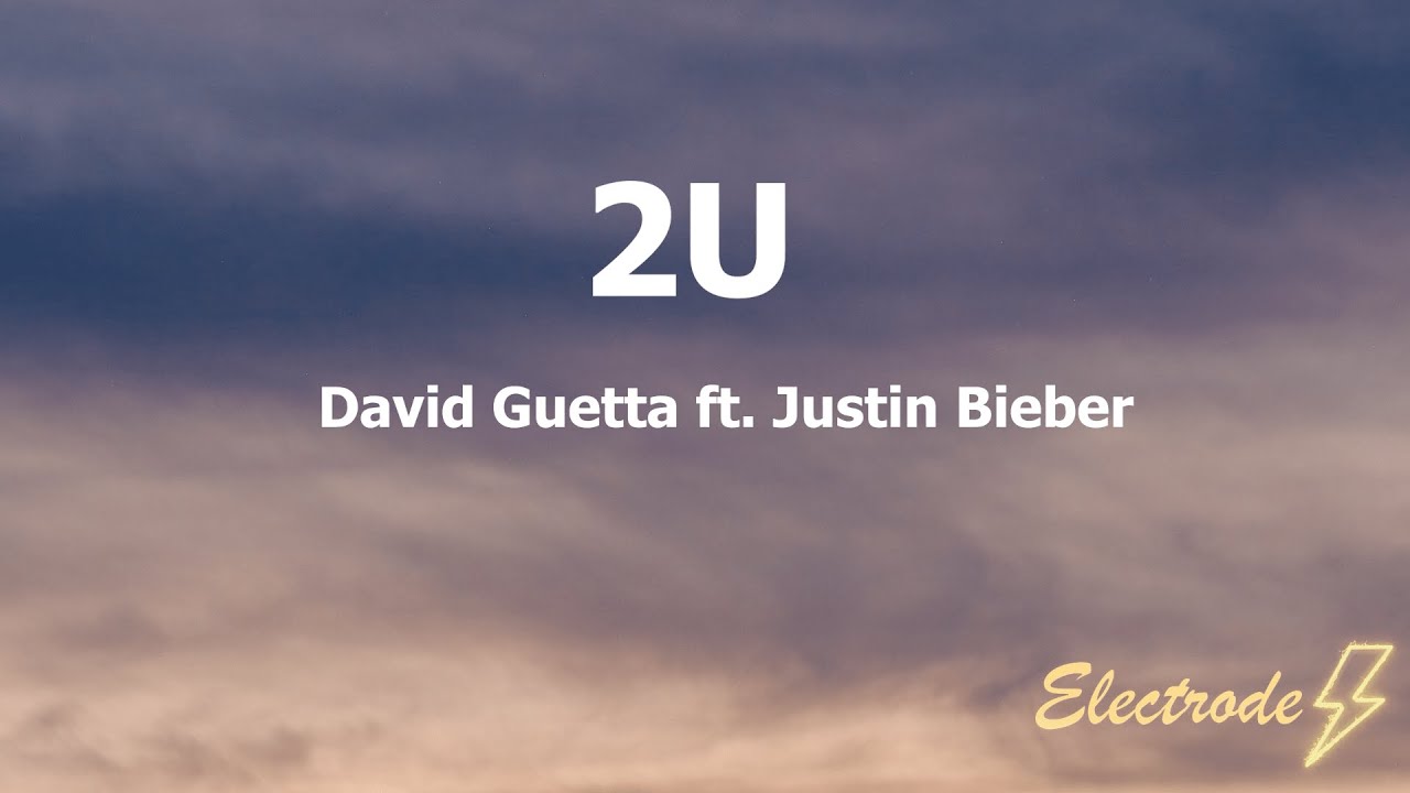 David Guetta - 2U ft. Justin Bieber (lyrics) - YouTube
