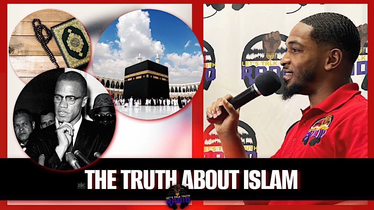 LETS TALK TRUTH | The Truth About ISLAM - YouTube