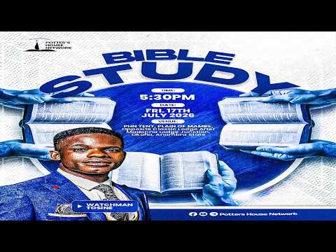 BIBLE STUDY  | WATCHMAN TOSINE | 17.07.2026