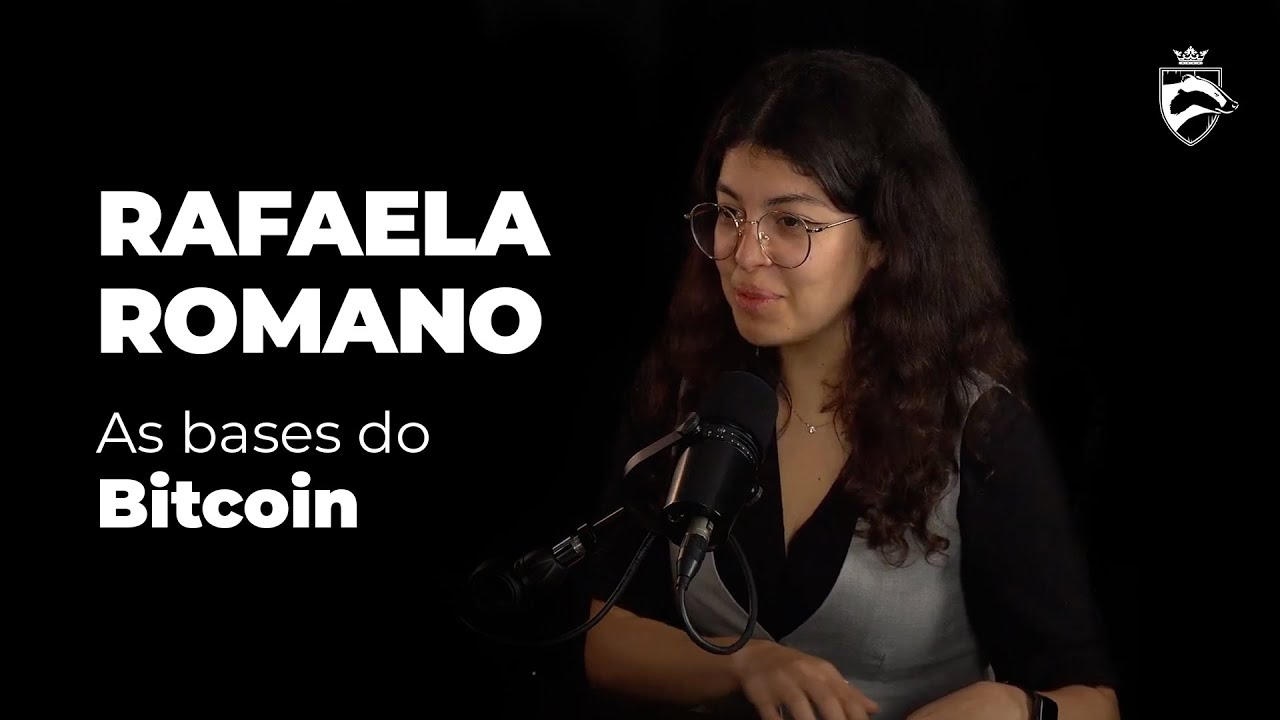 EP 01 - As bases do Bitcoin | Rafaela Romano - YouTube
