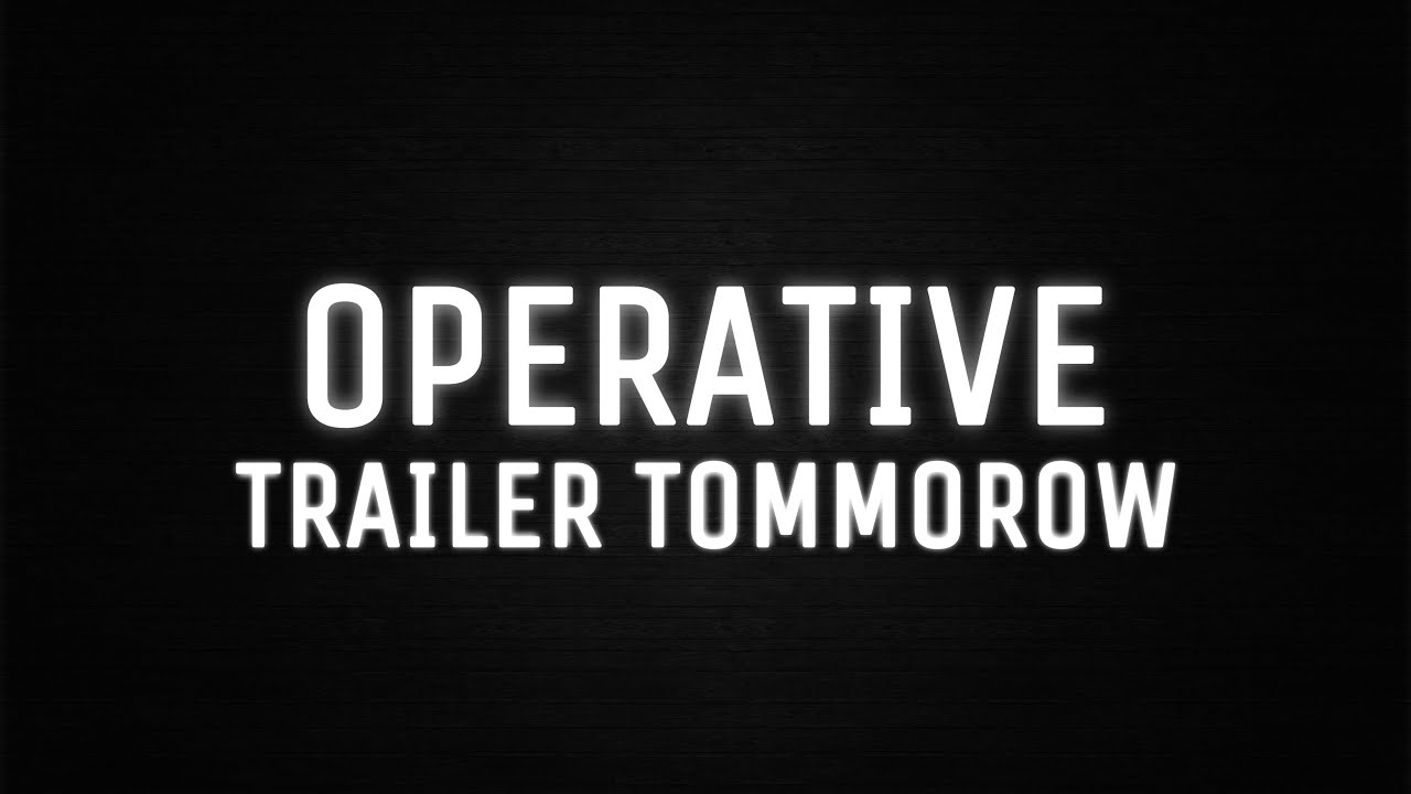 OPERATIVE - Official Trailer Tomorrow - YouTube
