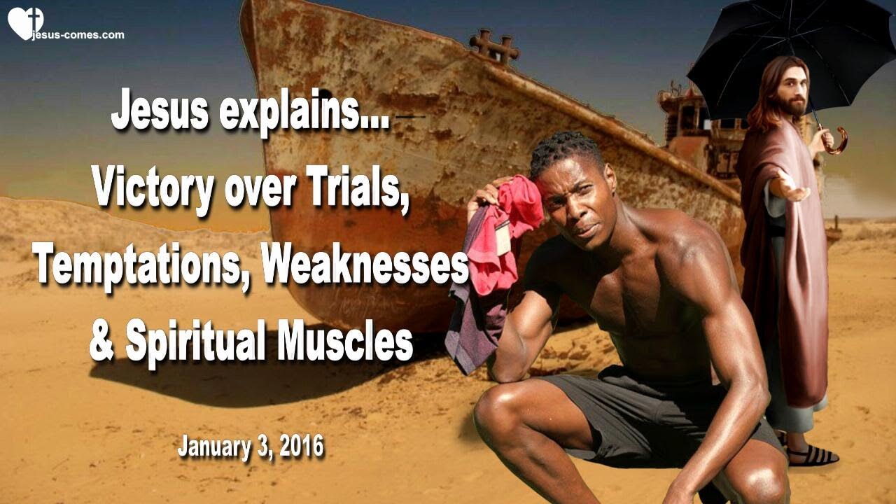 Victory over Trials, Temptations, Weaknesses & Spiritual Muscles ️ Love ...