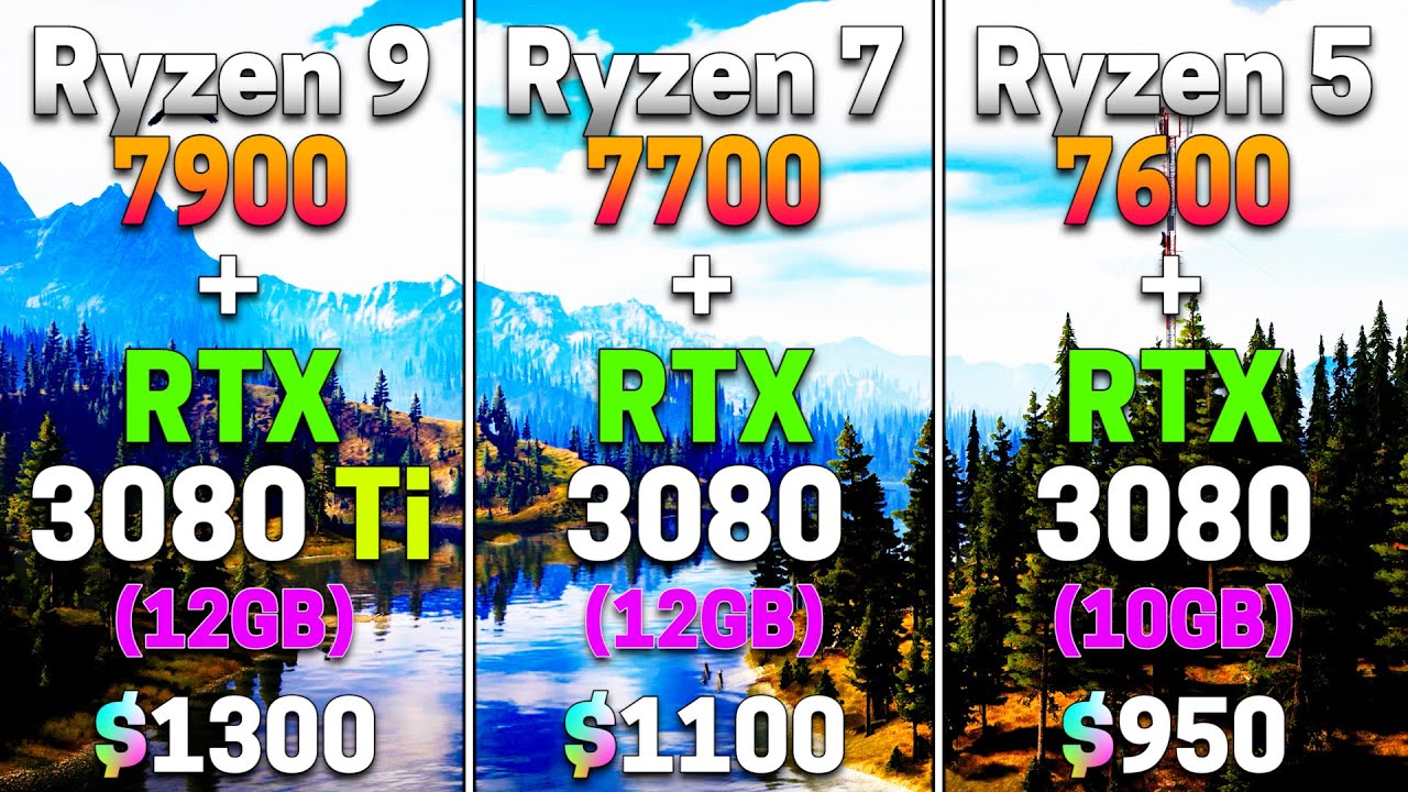 Ryzen 9 7900 + RTX 3080 Ti vs Ryzen 7 7700 + RTX 3080 12GB vs Ryzen 5 ...