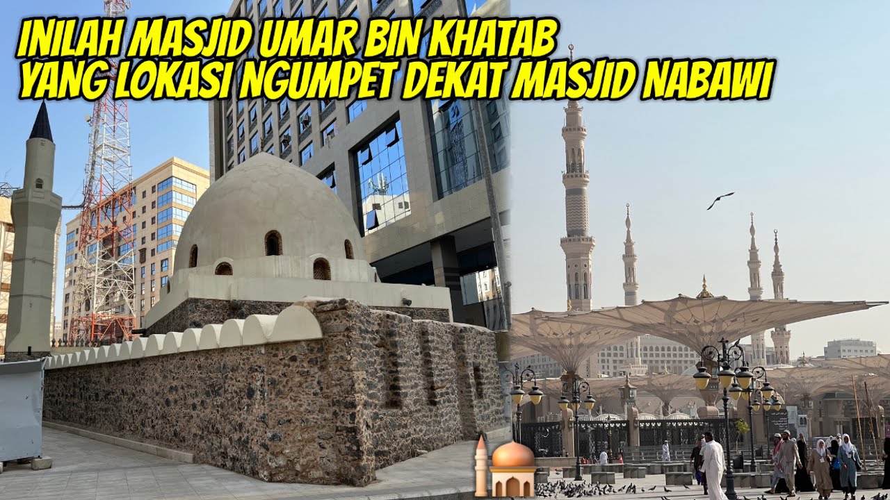 MASJID UMAR BIN KHATAB, YANG LOKASI NYA NGUMPET DI MADINAH - YouTube