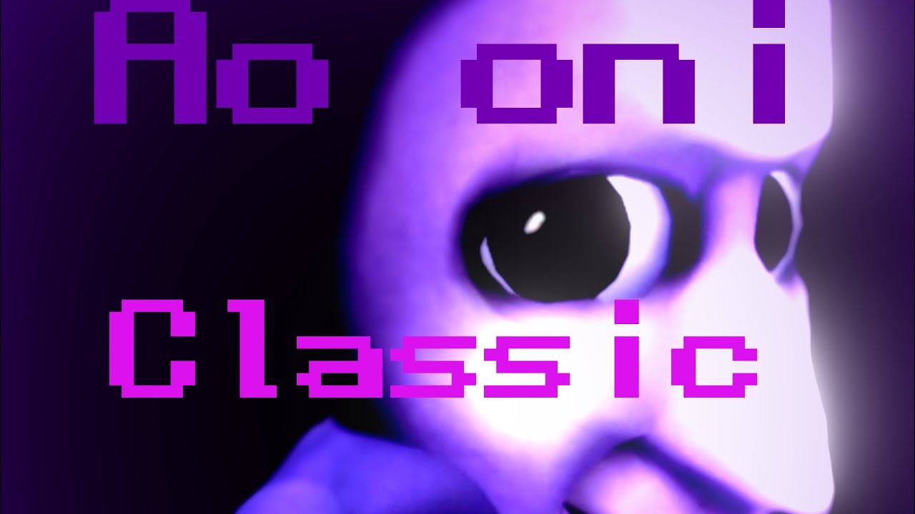Ao oni (classic gameplay) (with voice!) - YouTube