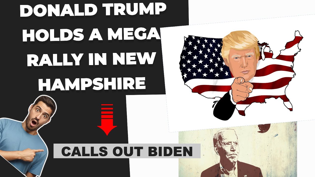 Donald Trump Holds A Mega Rally In New Hampshire Calls out Joe Biden ...