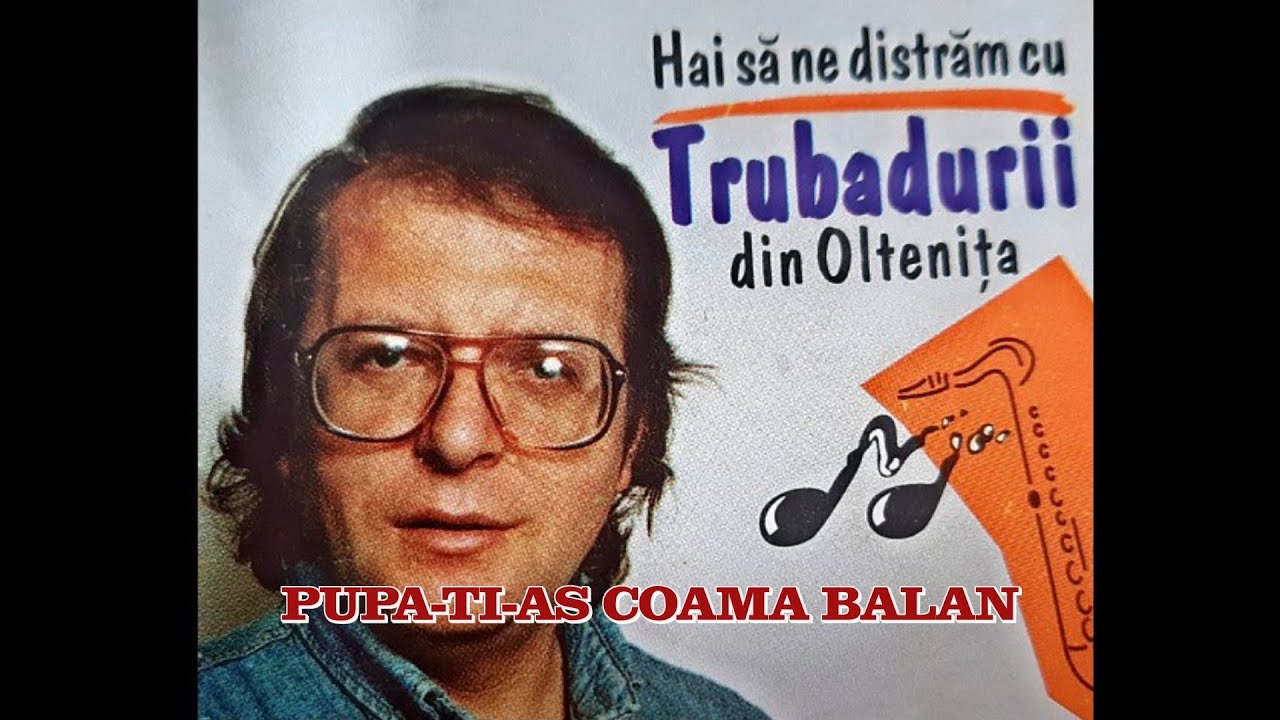 TRUBADURII(Dumitru Dragon) - PUPA TI AS COAMA BALAN - YouTube
