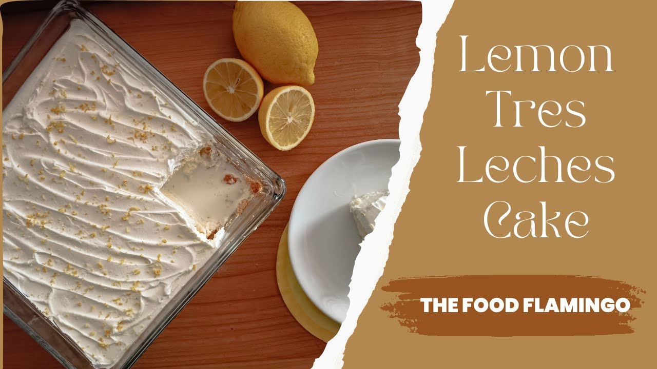 Lemon Tres Leches Cake Recipe | Perfect for lemon lovers! - YouTube