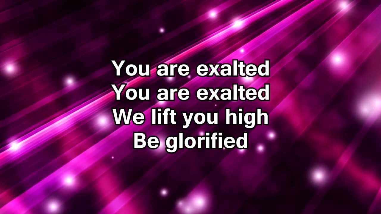 Christ for the Nations CFNI - You Are Exalted lyrics - YouTube