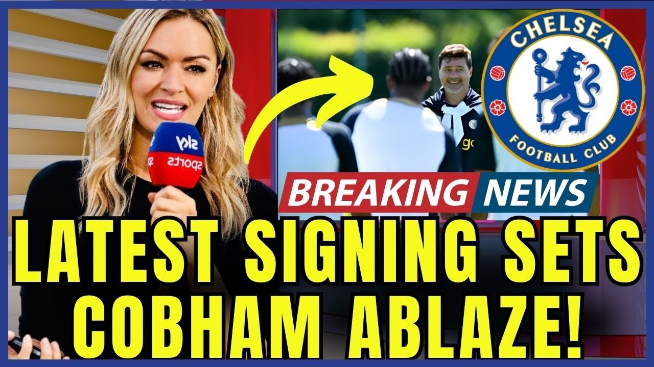 🚨 BREAKING NEWS! CHELSEA'S LATEST SIGNING SETS COBHAM ABLAZE! LATEST ...