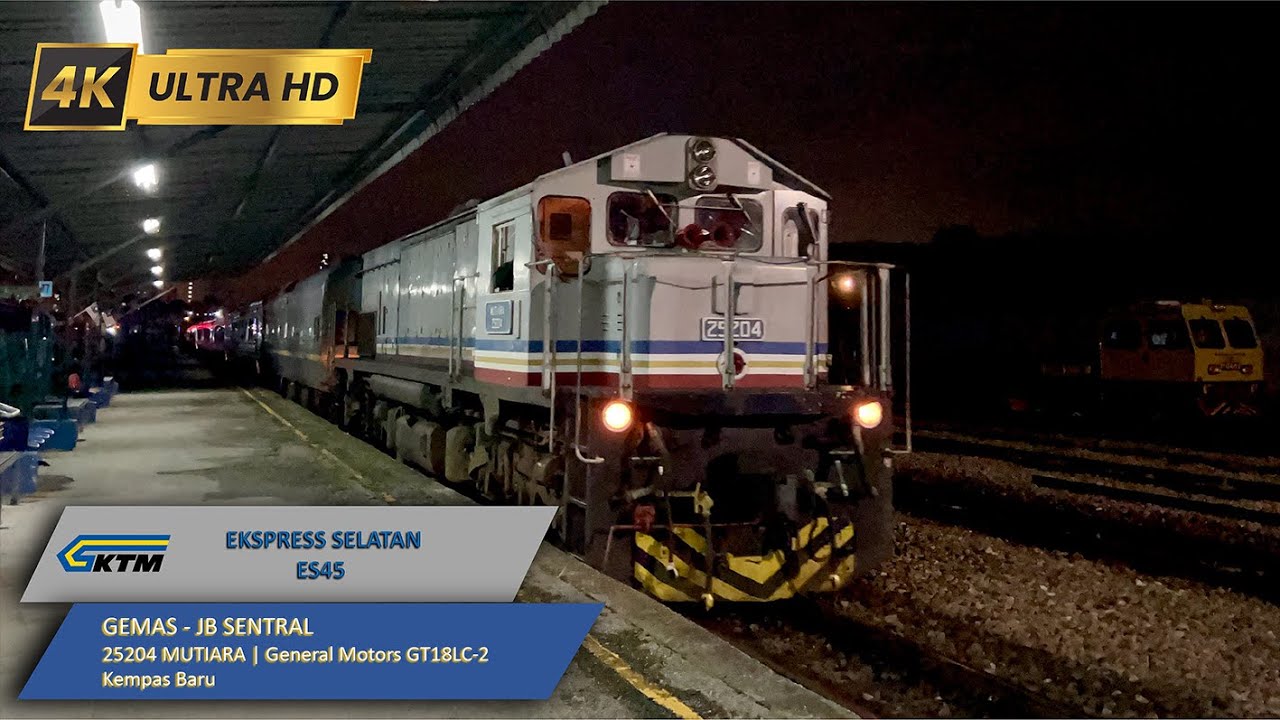 (4K) KTMB | ES45 | Gemas - JB Sentral | 25204 | GM GT18LC-2 | Kempas Baru | 2 December 2022 ...
